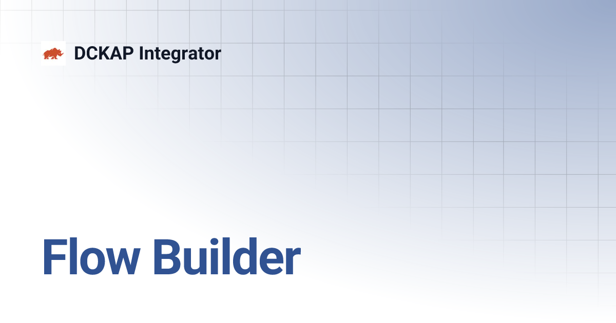 Flow Builder | DCKAP Integrator